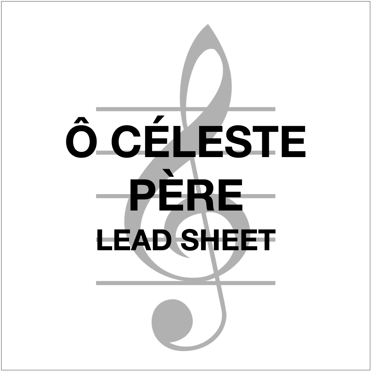 Ô céleste Père — Écriture