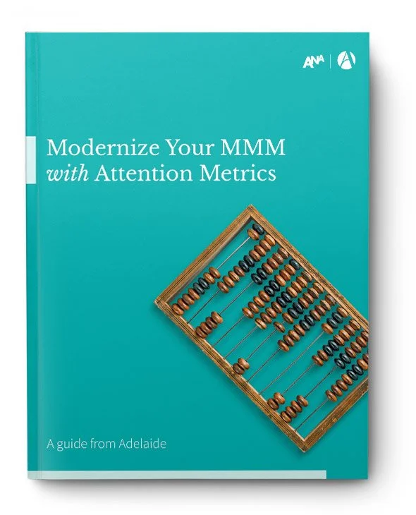 Modernize Your MMM with Attention Metrics | Adelaide — Attention ...