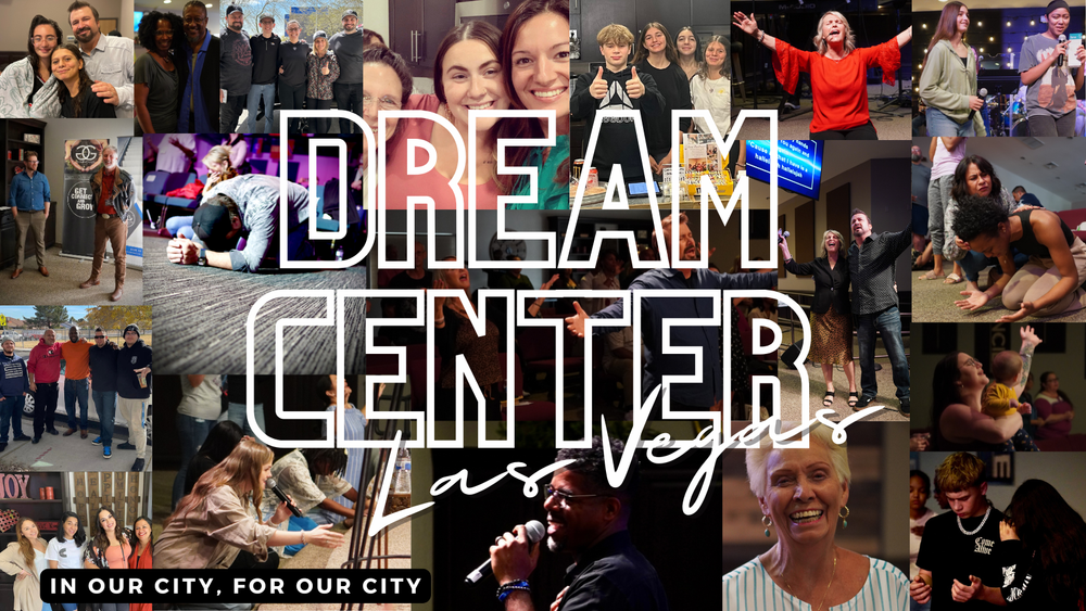 Dream Center Las Vegas | Join Our Community Today
