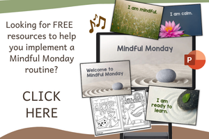 Classroom Mindful Monday — My Teaching Cupboard