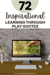 72 Inspirational Learning Through Play Quotes — My Teaching Cupboard