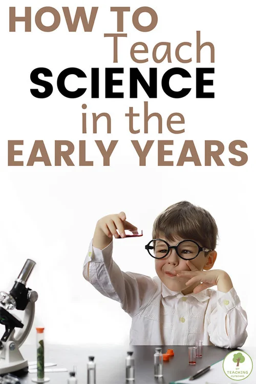 Teaching Science in Early Childhood — My Teaching Cupboard