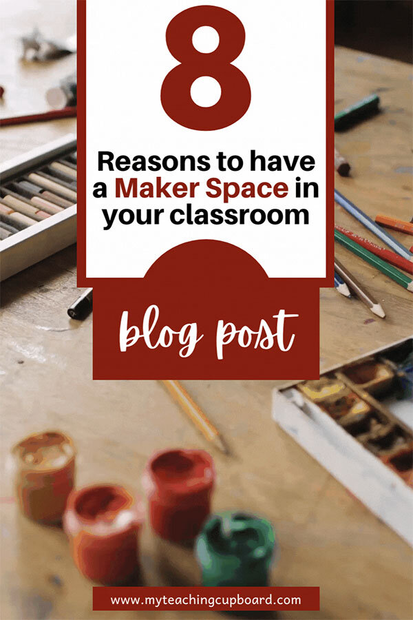 The Benefits of a Classroom Maker Space — My Teaching Cupboard