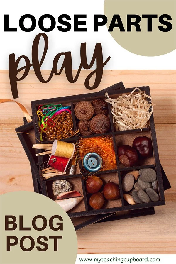 Loose Parts Play — My Teaching Cupboard