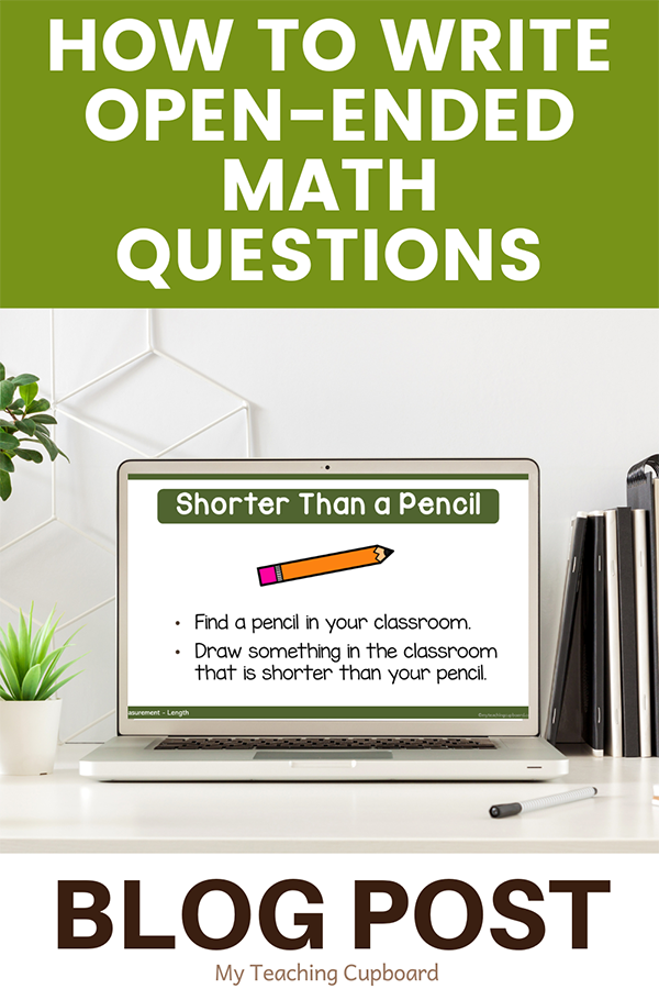 How to Write Open Ended Math Questions — My Teaching Cupboard
