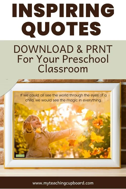 Inspiring Preschool Classroom Quotes for Teachers — My Teaching Cupboard