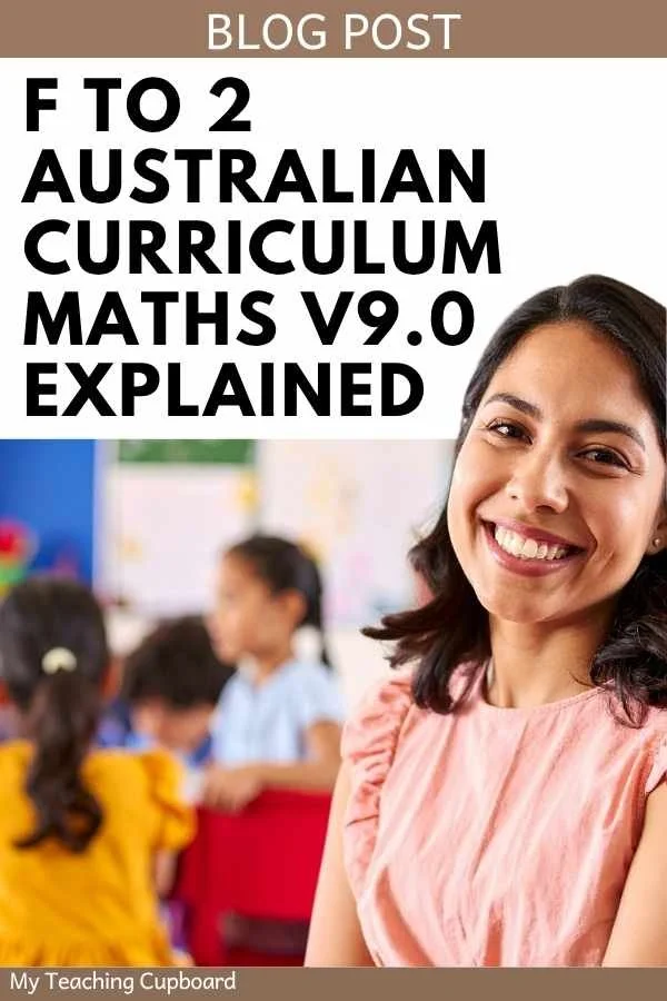 F to 2 Australian Curriculum Maths V9.0 Explained — My Teaching Cupboard