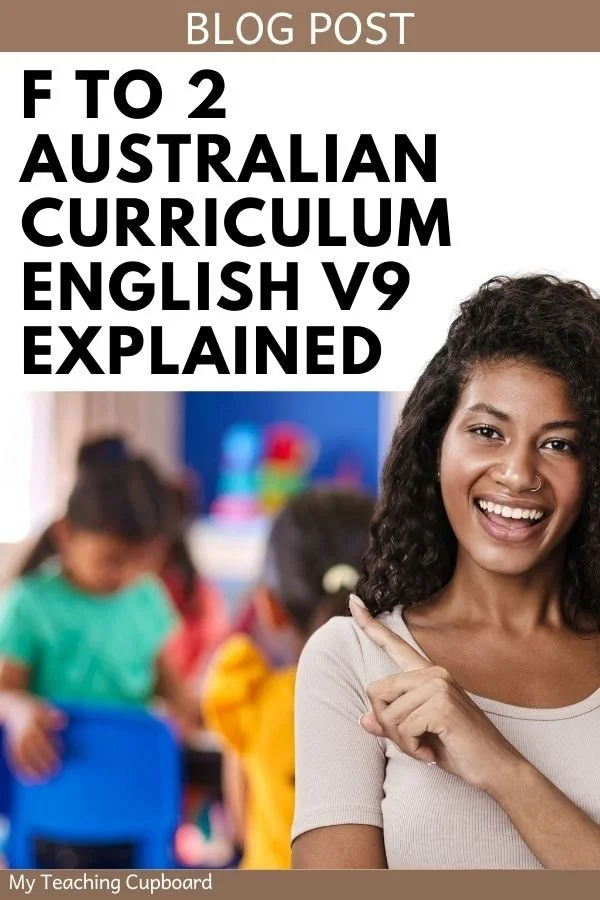 F to 2 Australian Curriculum English V9.0 Explained — My Teaching Cupboard