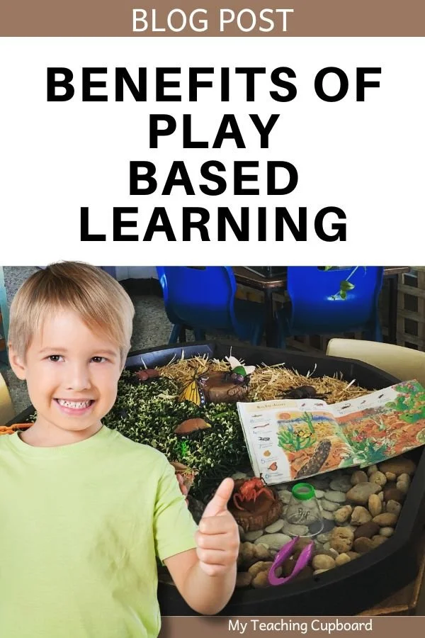 Benefits of Play Based Learning in Early Education — My Teaching Cupboard