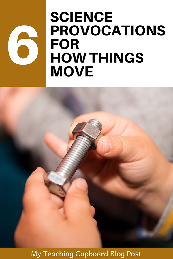 Science Provocations - How Things Move — My Teaching Cupboard