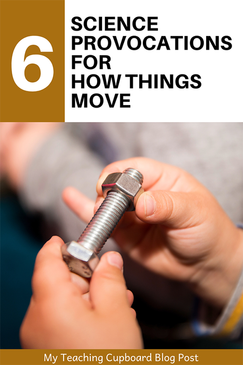 Science Provocations - How Things Move — My Teaching Cupboard