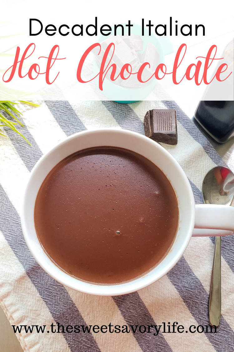 Rich Italian Hot Chocolate Recipe — The Sweet Savory Life
