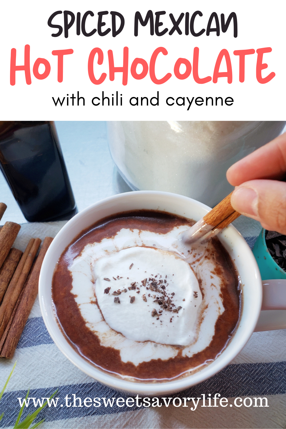 Mexican Spiced Hot Chocolate Recipe — The Sweet Savory Life