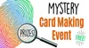 Mystery Card Making Event - Online Event — Cards by Christine