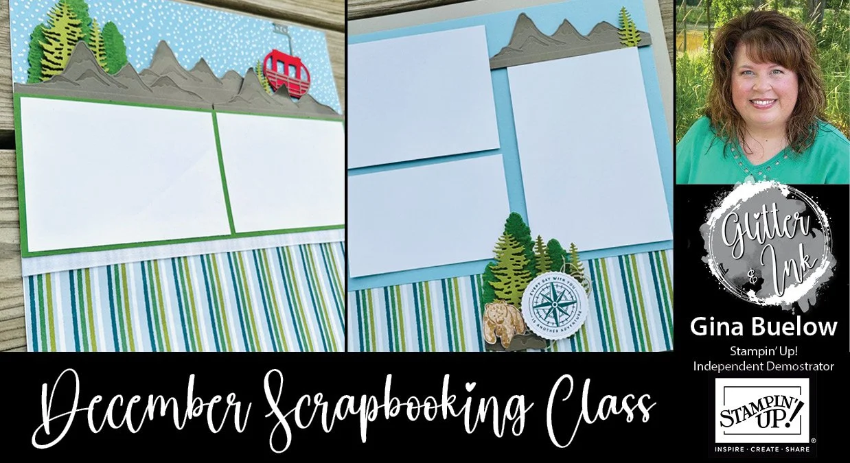 December Scrapbooking Class with Gina featuring Above it All & Forever ...