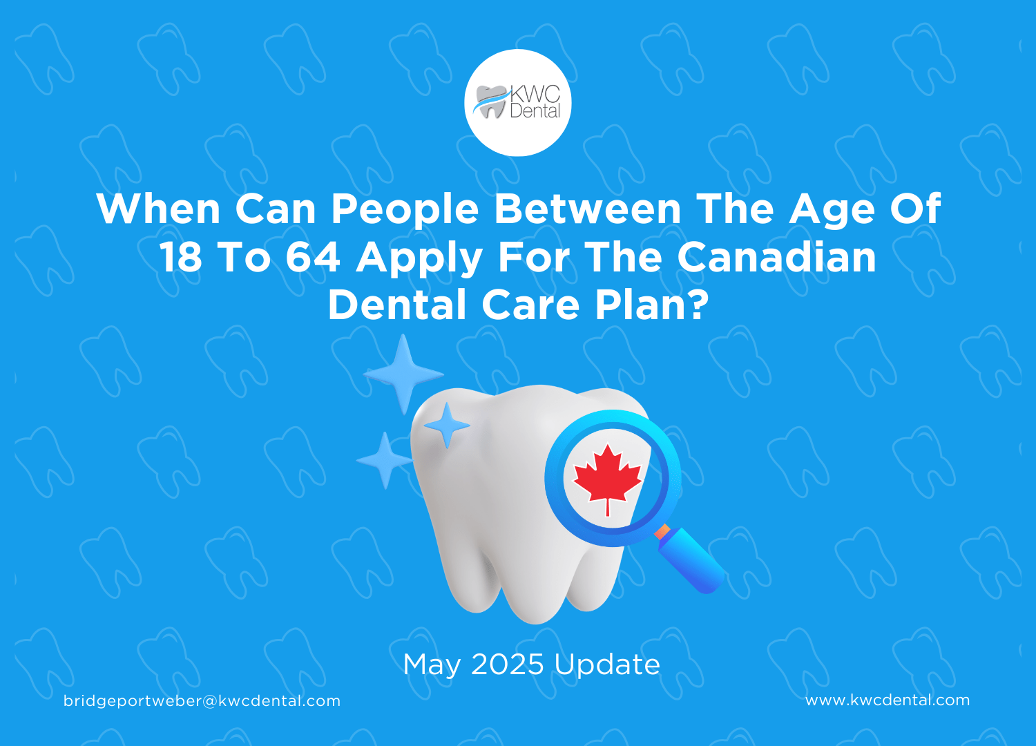 Canadian Dental Care Plan News: New Age Groups Can Apply Now — KWC Dental