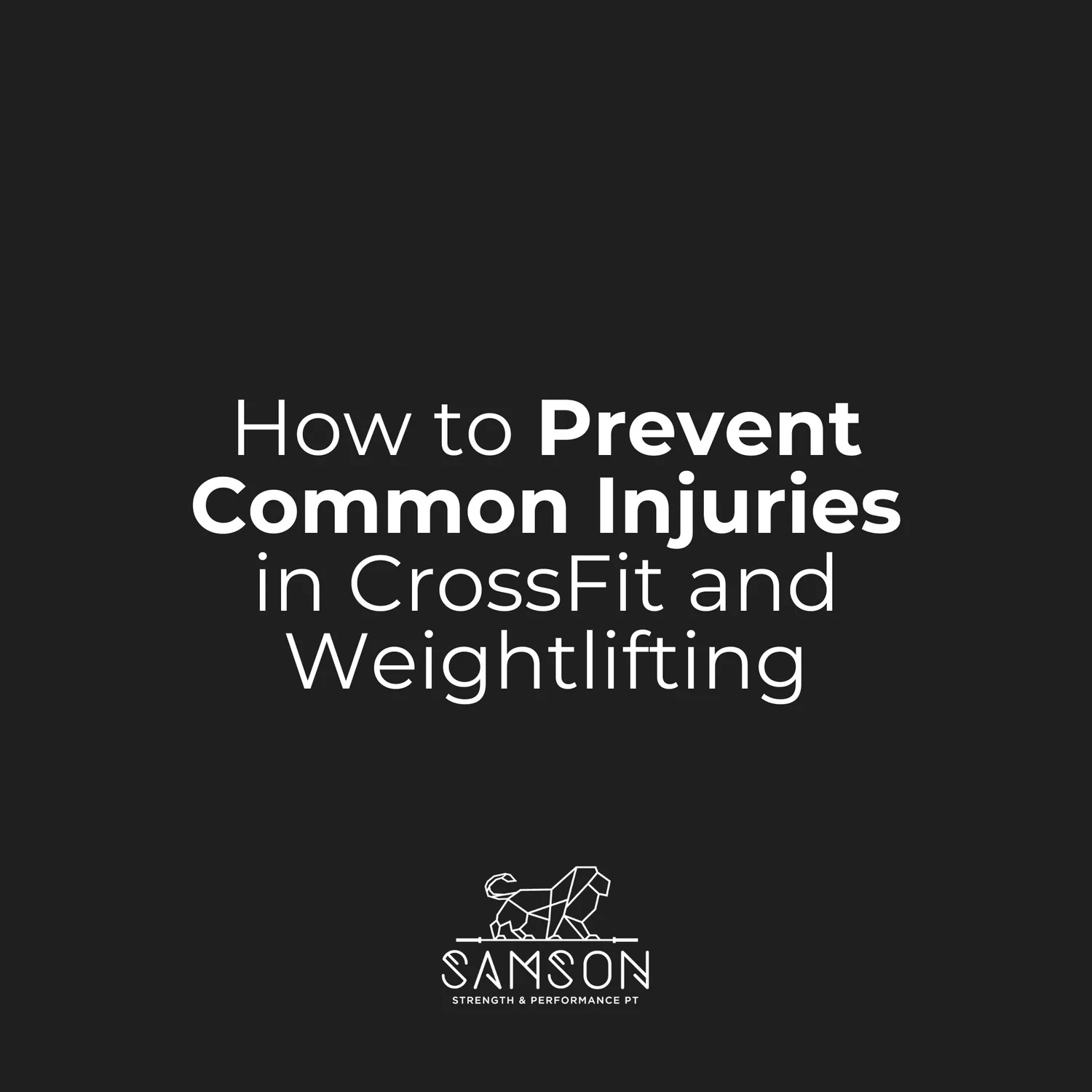 How to Prevent Common Injuries in CrossFit and Weightlifting — Samson ...