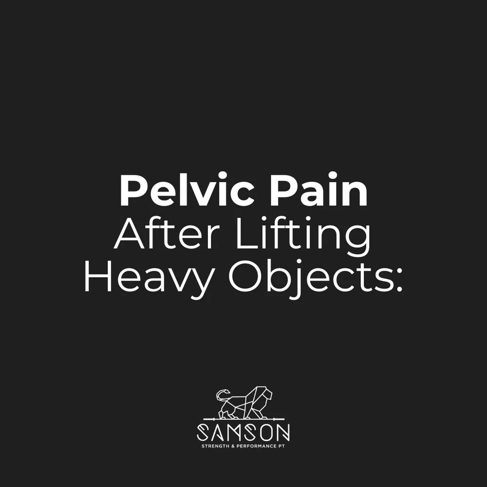 Pelvic Pain After Lifting Heavy Objects: What to Know — Samson Physical ...