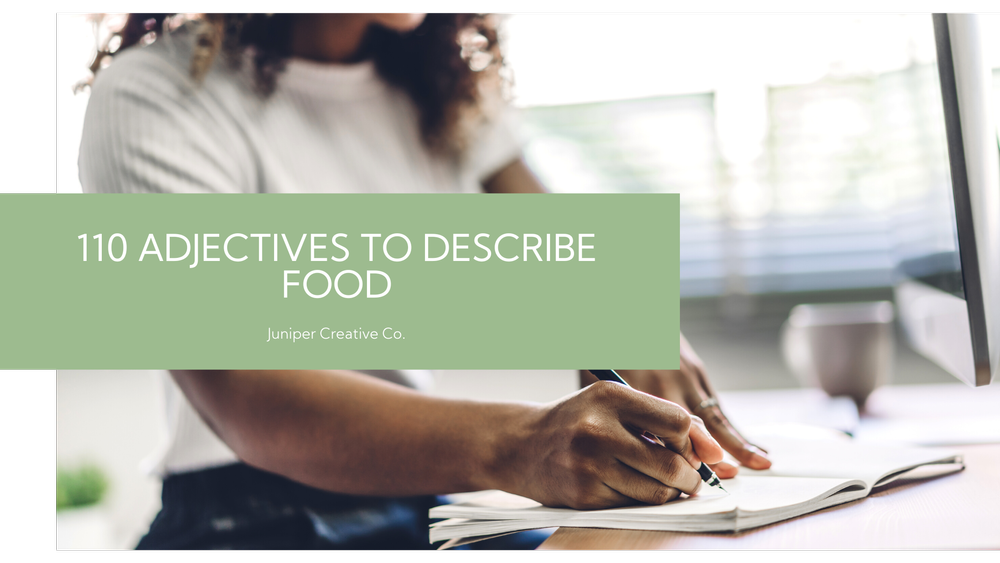 110 Adjectives to Describe Food — Jackie Bogart Content Writing