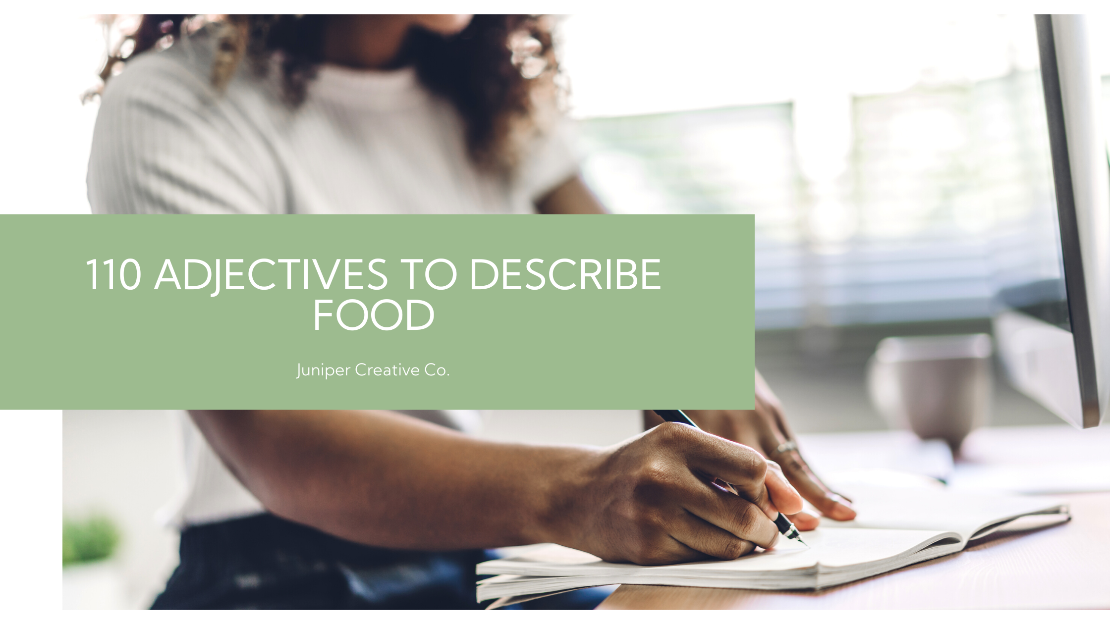 110 Adjectives to Describe Food — Jackie Bogart Content Writing