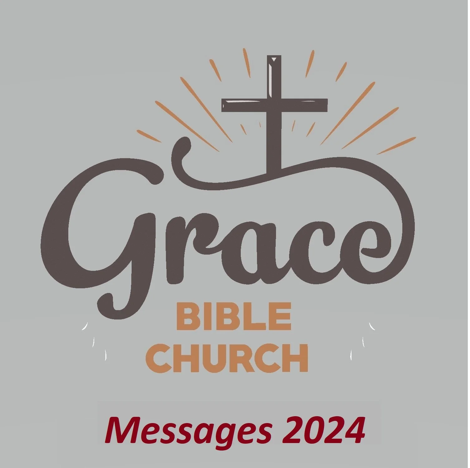 Messages 2024 — Grace Bible Church
