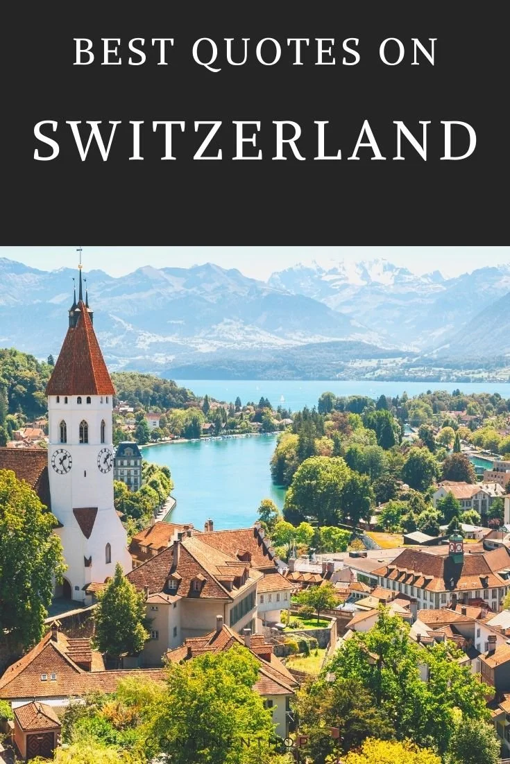 Quotes on Switzerland | 100+ Swiss Quotes to Inspire Your Next Vacay ...
