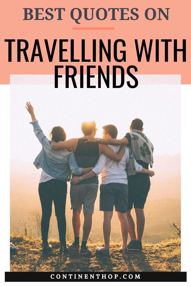 100+ Fab Travelling Quotes with Friends | Travel with Friends Captions ...