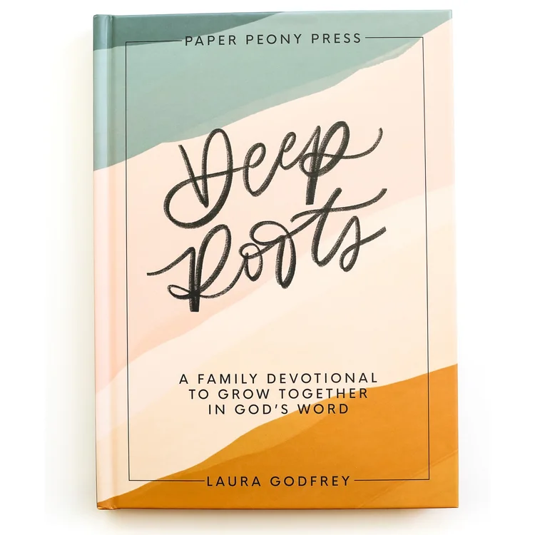 Deep Roots: Family Devotional