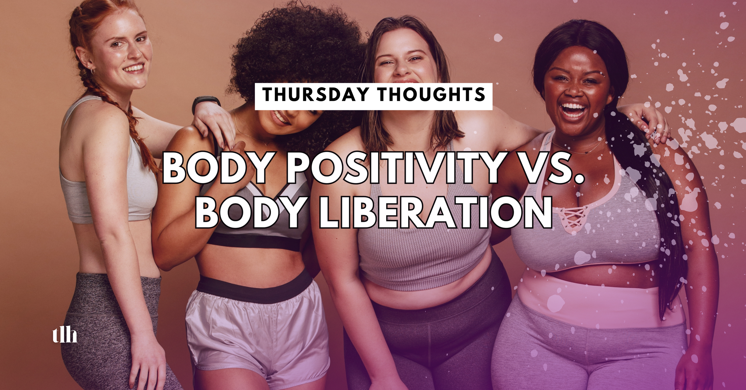 Body Positivity Vs. Body Liberation — Tasha L. Harrison