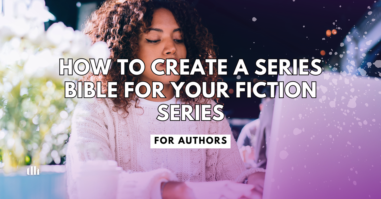 How to Create a Series Bible for Your Fiction Series — Tasha L. Harrison