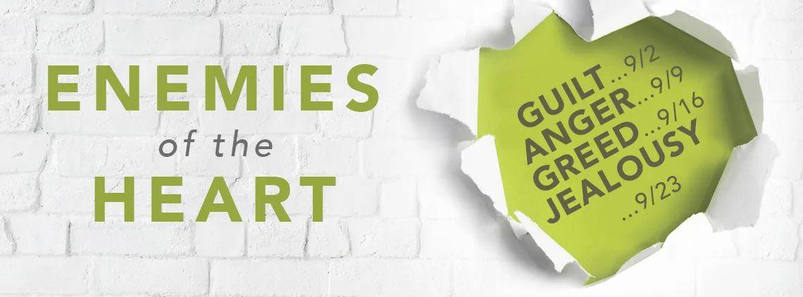 Enemies of the Heart — Catalyst Vineyard Church