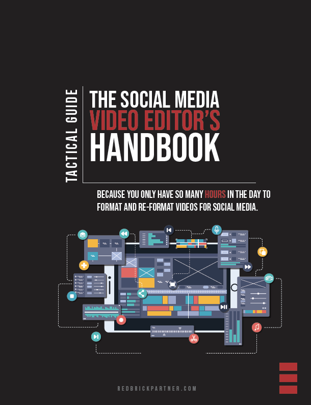 The Tactical Guide to Social Media Video Editing — Red Brick Partners