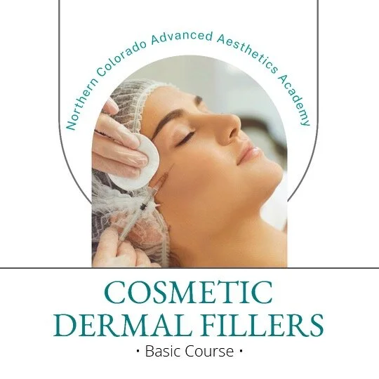 Cosmetic Dermal Fillers — Northern Colorado Advanced Aesthetics Academy