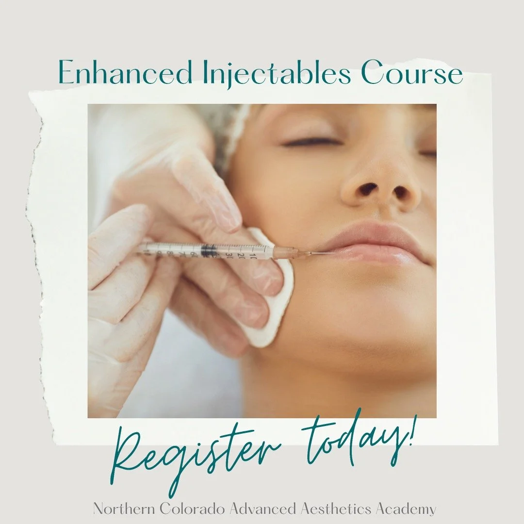 Enhanced Injectables — Northern Colorado Advanced Aesthetics Academy