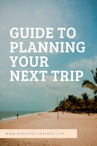 How to Plan a Trip | Beginner's Guide to planning a Trip — Sincerely ...