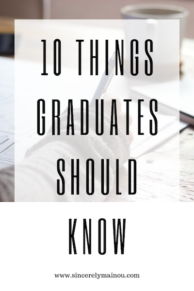 10 Things Graduates Should Know | Advice for Recent Grads — Sincerely ...