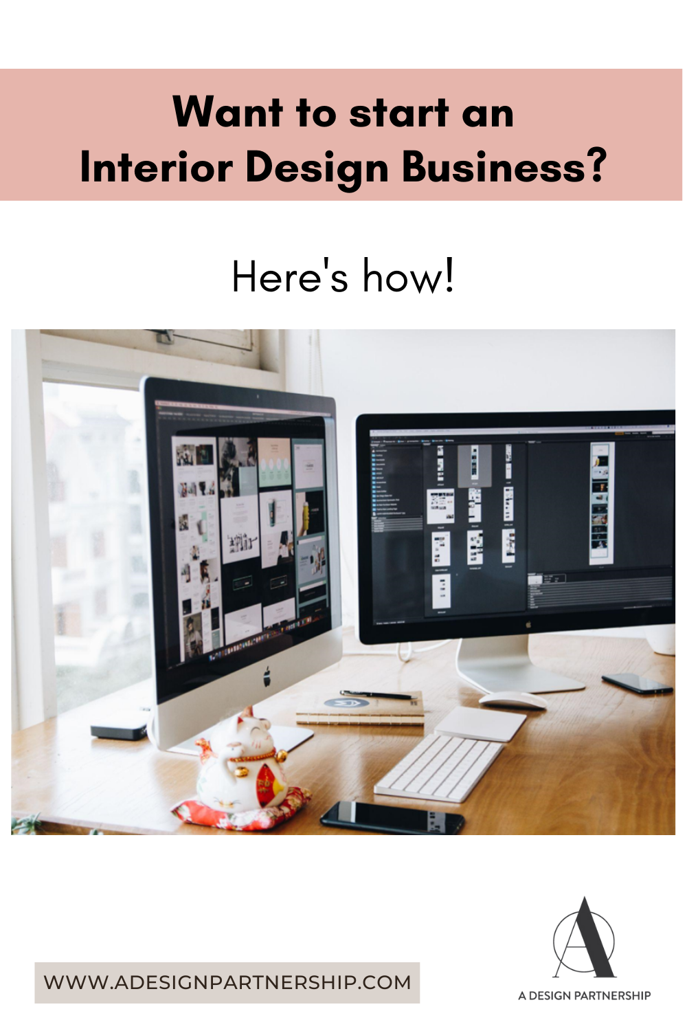 How To Start an Interior Design Business — A Design Partnership