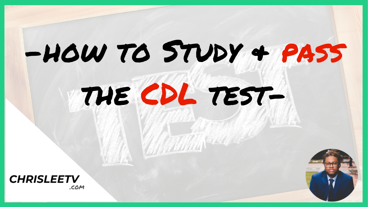 how-to-study-for-the-cdl-written-test-chrisleetv