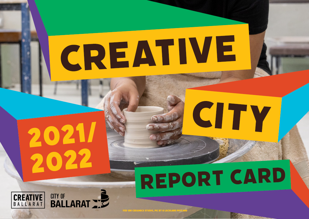 CREATIVE CITY Report card — Creative Ballarat