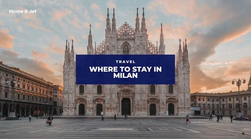 Where to Stay in Milan: Ultimate Location Guide (Updated 2022) — Home ...