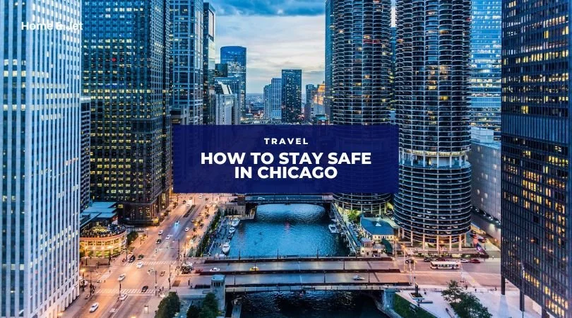 How to Stay Safe When Visiting Chicago: A Traveler’s Guide — Home & Jet ...