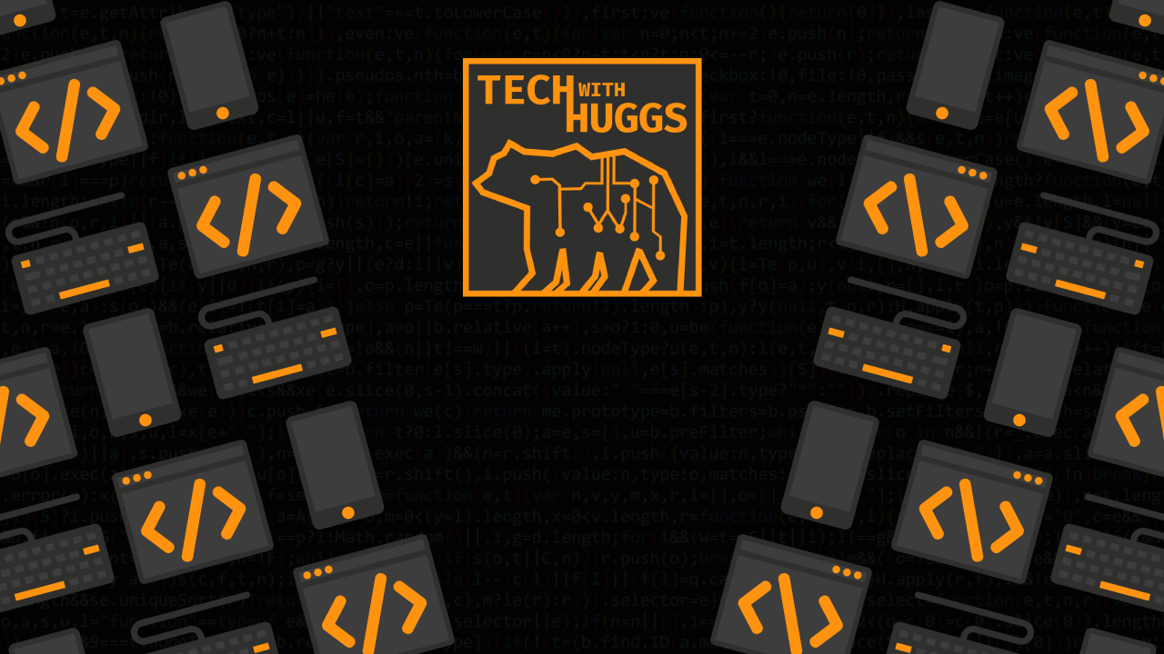 Tech with Huggs — Made With Huggs