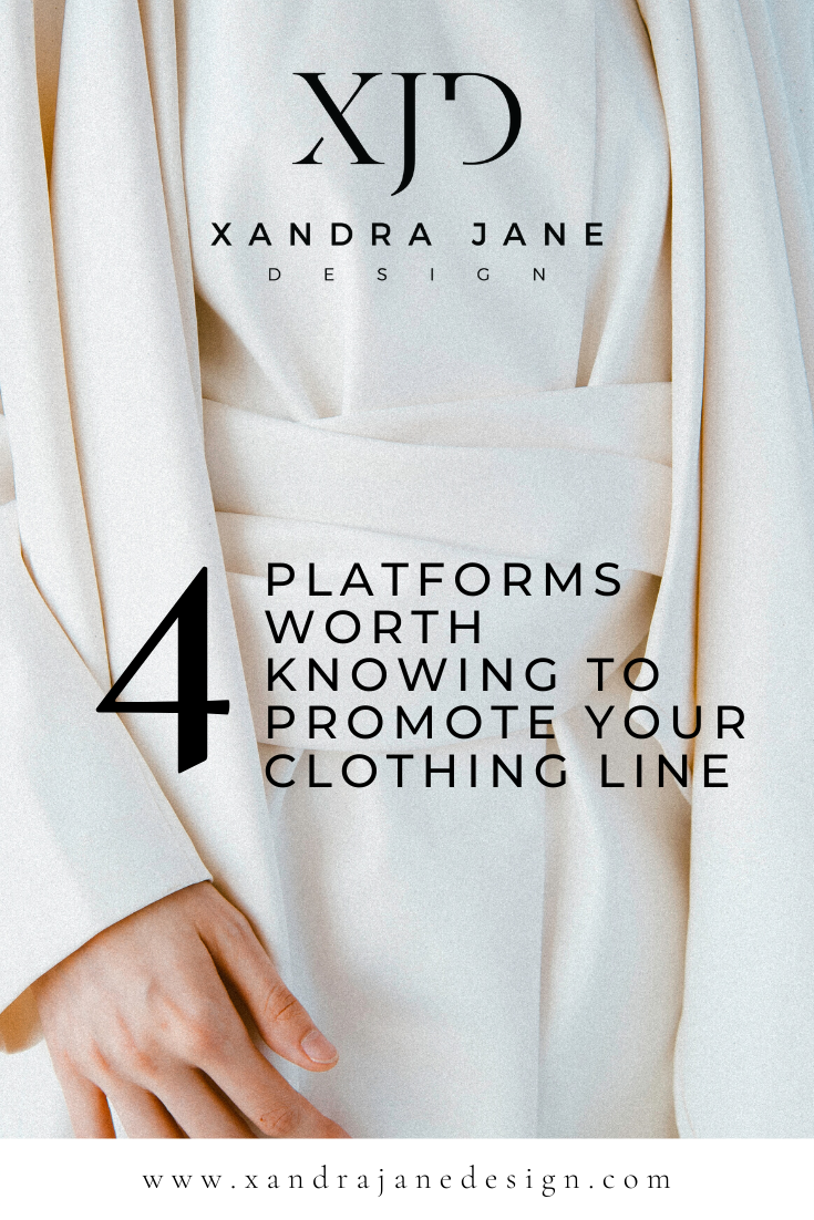 4 Platforms Worth Knowing to Promote Your Clothing Line — Xandra Jane ...