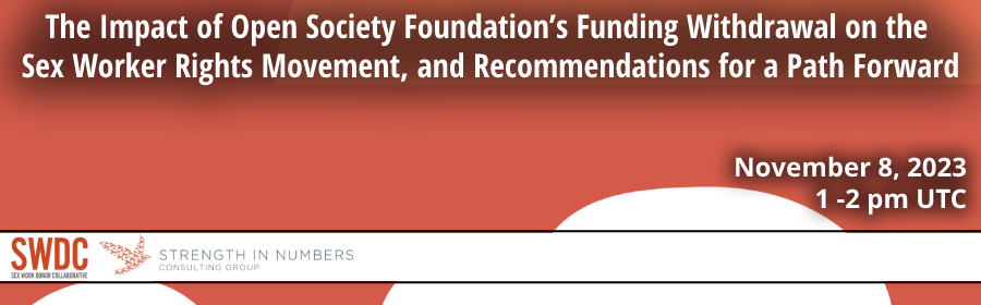 The Impact of Open Society Foundation’s Funding Withdrawal on the Sex Worker Rights Movement ...