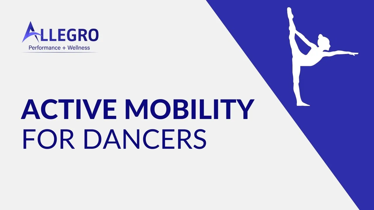 Active Mobility For Dancers Page — Allegro Performance + Wellness—North ...