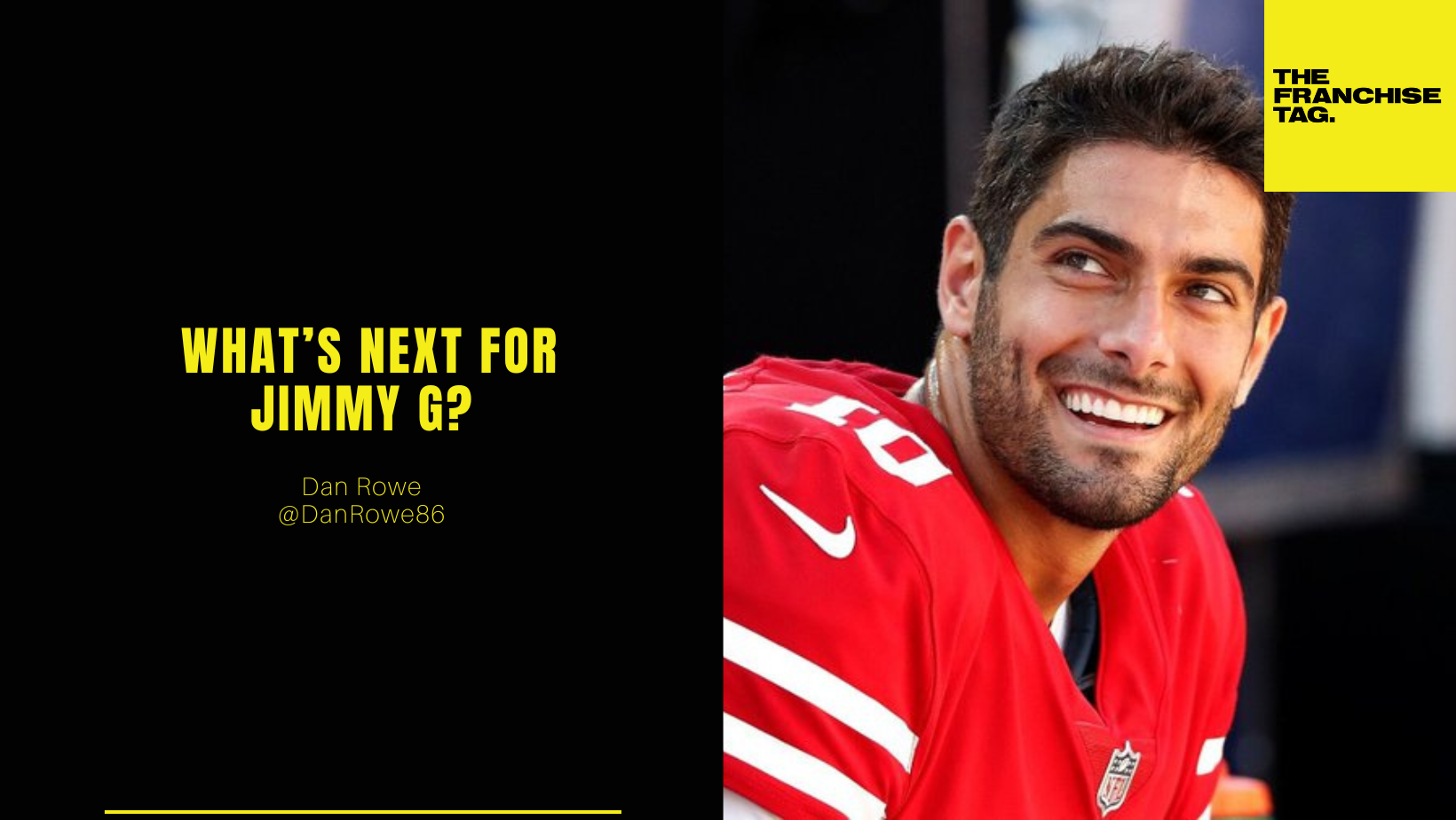 What’s next for Jimmy G? — The Franchise Tag.