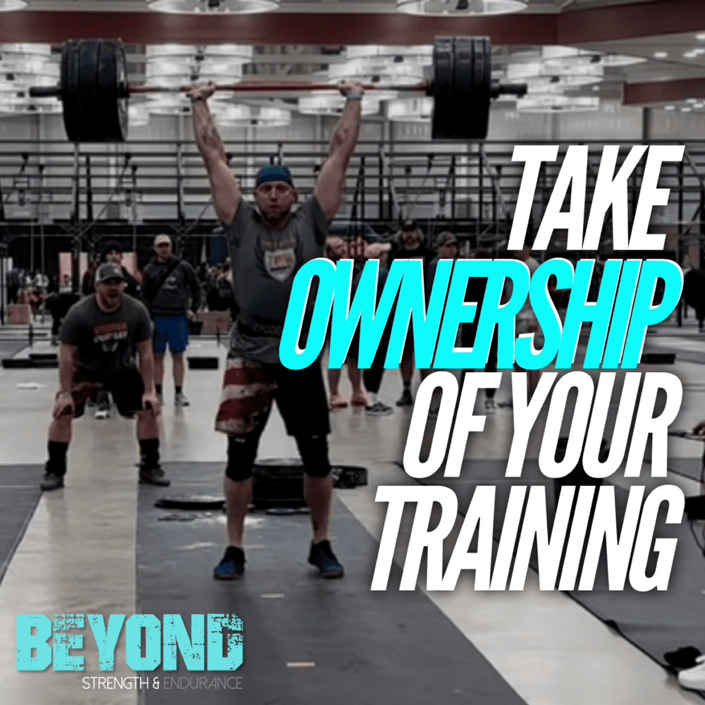 Take Ownership of Your Training — Beyond Strength & Endurance