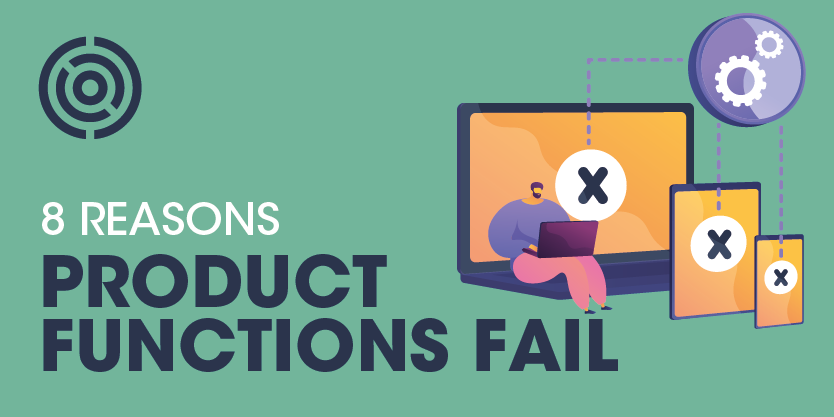 8 Reasons Product Functions Fail | Digital Product Management Consultants