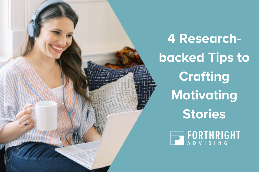 4 Research-backed tips to crafting stories — Forthright Advising