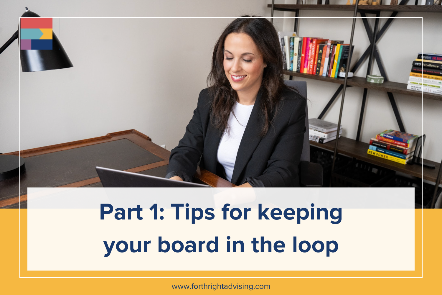 Part 1: Tips for keeping your board in the loop — Forthright Advising